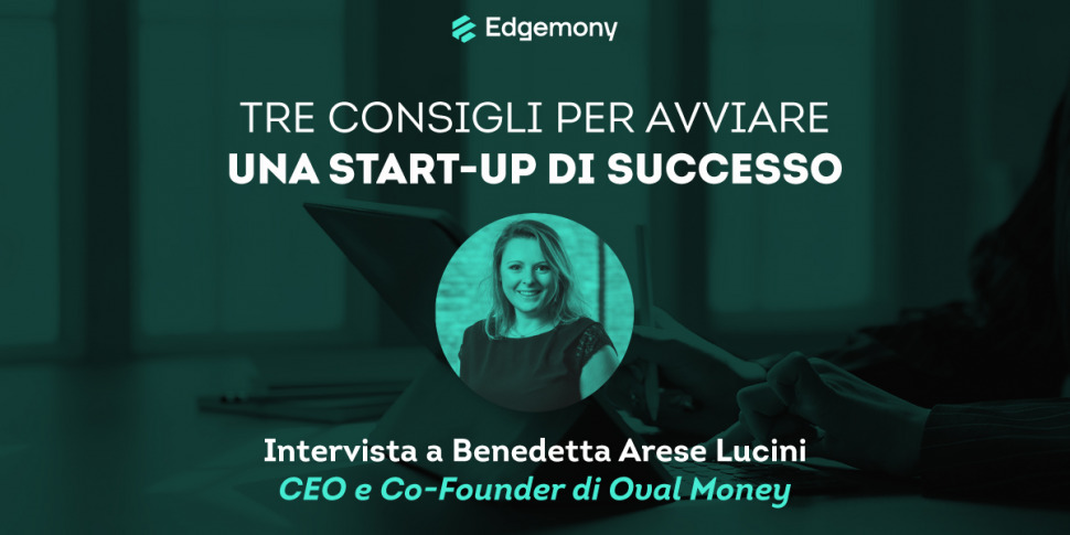Tre consigli per avviare una Start-Up di successo: intervista a ...